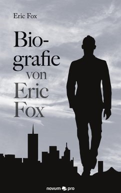 Biografie von Eric Fox von Eric Fox bei bücher.de bestellen