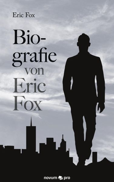 Biografie von Eric Fox von Eric Fox bei bücher.de bestellen