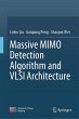 Massive MIMO Detection Algorithm and VLSI Architecture von Leibo Liu; Guiqiang Peng; Shaojun Wei ...