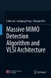 Massive MIMO Detection Algorithm and VLSI Architecture von Leibo Liu; Guiqiang Peng; Shaojun Wei ...