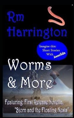 Worms and More: Select Science Fiction & Fantasy Shorts by Rm ...