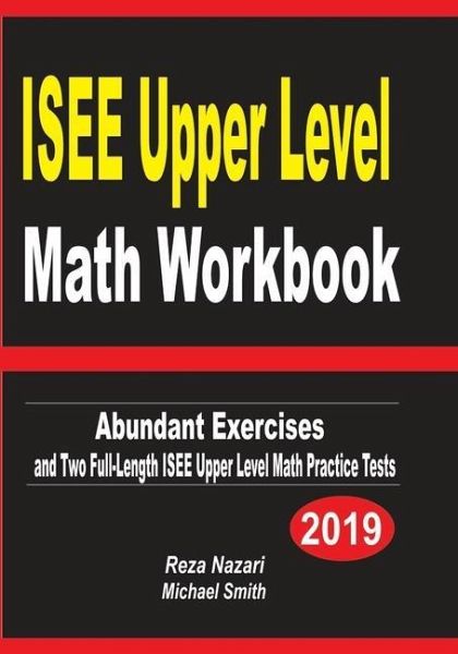 ISEE Upper Level Math Workbook: Abundant Exercises and Two Full-Length ...