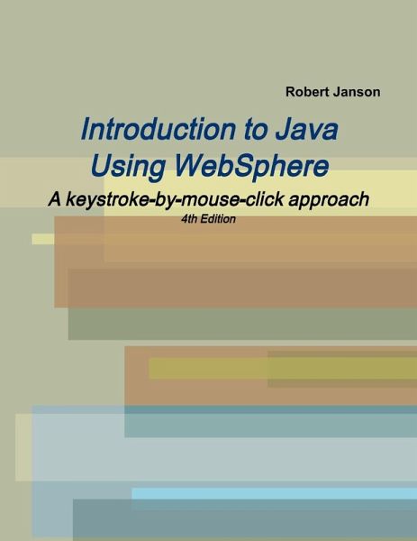 Introduction to Java Using WebSphere, 4th Edition von Robert Janson ...