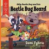 Billy Beetle Bug and his Beetle Bug Board von Sumi Fyhrie - englisches ...