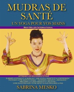 Mudras de Santé: Un Yoga Pour Vos Mains von Sabrina Mesko als Taschenbuch - bücher.de