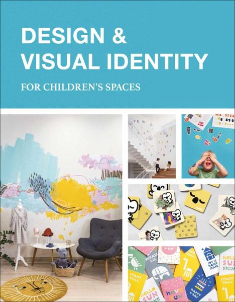 Design & Visual Identity for Children's Spaces - englisches Buch ...