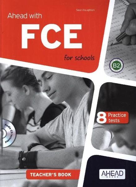 Ahead with FCE for schools B2 - Teacher's Book with 8 practice tests ...