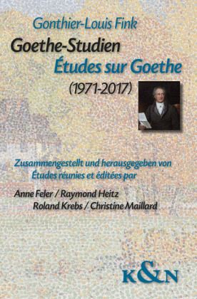 Goethe-Studien. Ètudes sur Goethe (1971-2017) von Gonthier-Louis Fink ...