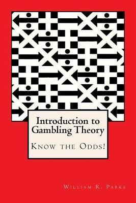 Introduction to Gambling Theory Know the Odds von William R. Parks ...