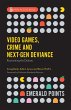 Video Games, Crime and Next-Gen Deviance von Craig Kelly; Adam Lynes ...