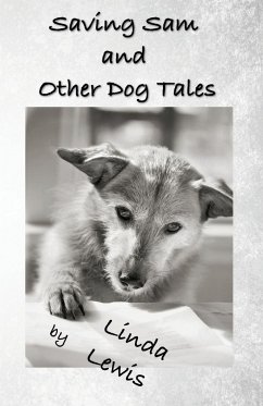 Saving Sam and Other Dog Tales von Linda Lewis - englisches Buch ...
