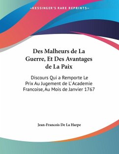 Des Malheurs de La Guerre, Et Des Avantages de La Paix von Jean ...