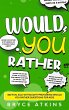 Would You Rather von Bryce Atkins - englisches Buch - bücher.de
