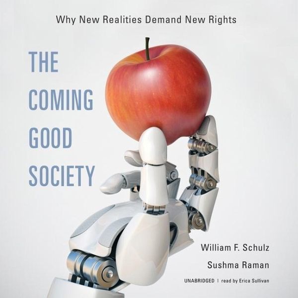 The Coming Good Society: Why New Realities Demand New Rights von ...