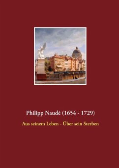 Philipp Naudé (1654 - 1729) - Fachbuch - bücher.de