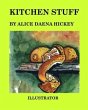 Kitchen Stuff von Alice Daena Hickey - englisches Buch - bücher.de