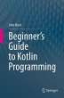 Beginner's Guide to Kotlin Programming von John Hunt - Fachbuch - bücher.de