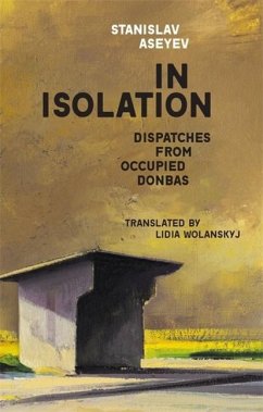 In Isolation von Stanislav Aseyev - englisches Buch - bücher.de