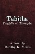 Tabitha, Tragédie et Triomphe von Dorothy K. Morris - englisches Buch ...