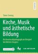 Kirche, Musik und ästhetische Bildung von Timm Siering bei bücher.de ...