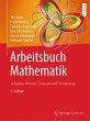 Arbeitsbuch Mathematik von Tilo Arens; Frank Hettlich; Christian ...