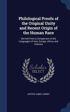 Philological Proofs of the Original Unity and Recent Origin of the ...