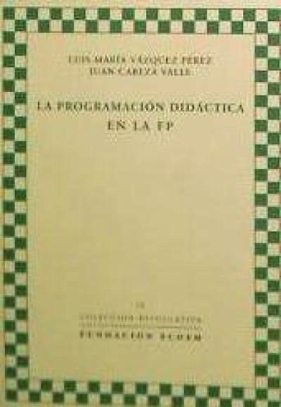 La programación didáctica en la formación profesional von Juan Cabeza Valle; Luis María Vázquez ...