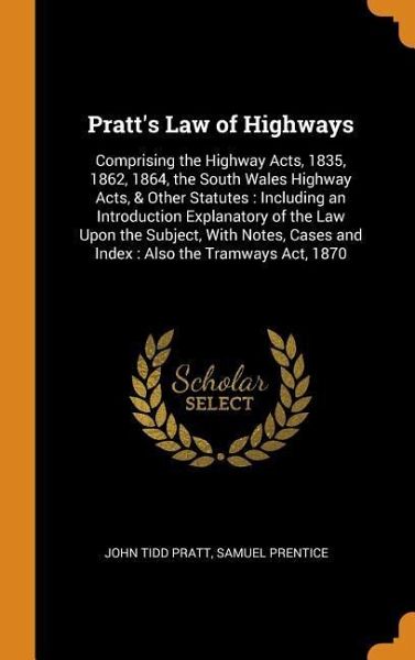 Pratt's Law of Highways von John Tidd Pratt; Samuel Prentice ...