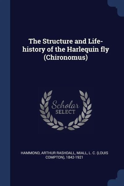 The Structure and Life-history of the Harlequin fly (Chironomus) von ...