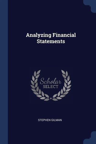 Analyzing Financial Statements von Stephen Gilman - englisches Buch ...