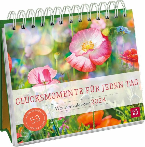 Glücksmomente für jeden Tag 2024 von Groh Verlag - Kalender portofrei ... Glücksmomente für jeden Tag 2024 von Groh Verlag - Kalender portofrei ...
