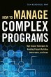 How to Manage Complex Programs von Tom Kendrick - Fachbuch - bücher.de