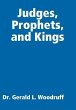 Judges, Prophets, and Kings von Gerald L. Woodruff - englisches Buch ...