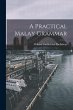 A Practical Malay Grammar von William Girdlestone Shellabear ...