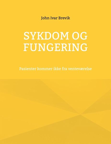 Sykdom og fungering von John Ivar Brevik - Fachbuch - bücher.de