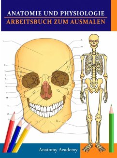 Anatomie und Physiologie Arbeitsbuch zum Ausmalen von Anatomy Academy bei bücher.de bestellen
