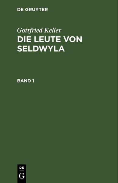 Gottfried Keller: Die Leute von Seldwyla. Band 1 (eBook, PDF) von ...