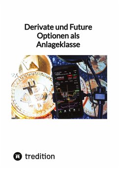 Derivate und Future Optionen als Anlageklasse von Moritz bei bücher.de ...
