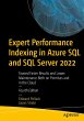 Expert Performance Indexing in Azure SQL and SQL Server 2022 von Edward Pollack; Jason Strate ...