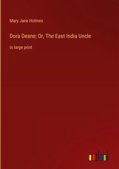 Dora Deane; Or, The East India Uncle von Mary Jane Holmes - englisches ...