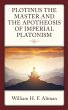 Plotinus the Master and the Apotheosis of Imperial Platonism (eBook, PDF) von William H. F ...
