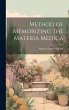 Method of Memorizing the Materia Medica von Andrew Leight Monroe ...