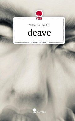 deave. Life is a Story - story.one von Valentina Camille bei bücher.de ...
