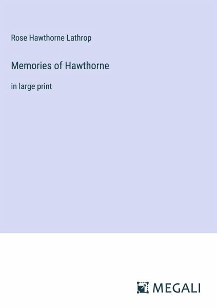 Memories of Hawthorne von Rose Hawthorne Lathrop - englisches Buch ...