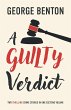 A Guilty Verdict von George Benton - englisches Buch - bücher.de