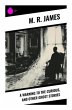 A Warning to the Curious, and Other Ghost Stories von M. R. James - englisches Buch - bücher.de
