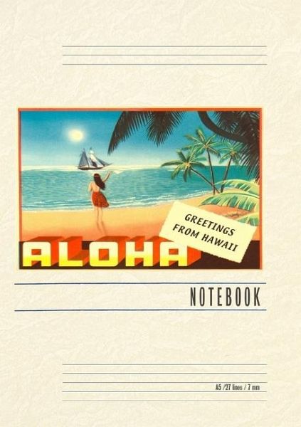 Vintage Lined Notebook Aloha, Greetings from Hawaii, Hula Girl on Beach - englisches Buch ...