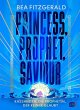 Princess, Prophet, Saviour - Kassandra, die Prophetin, der keiner ...