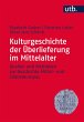Kulturgeschichte der Überlieferung im Mittelalter (eBook, ePUB) von ...