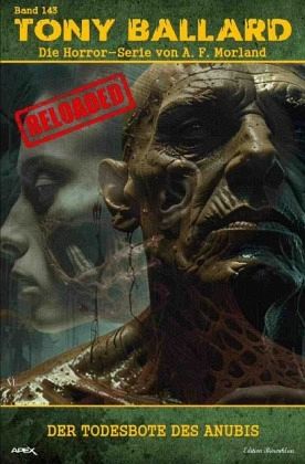 Tony Ballard - Reloaded, Band 143: Der Todesbote des Anubis von A. F ...